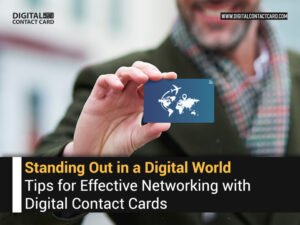 The Power of Digital Contact Cards for Effective Networking.